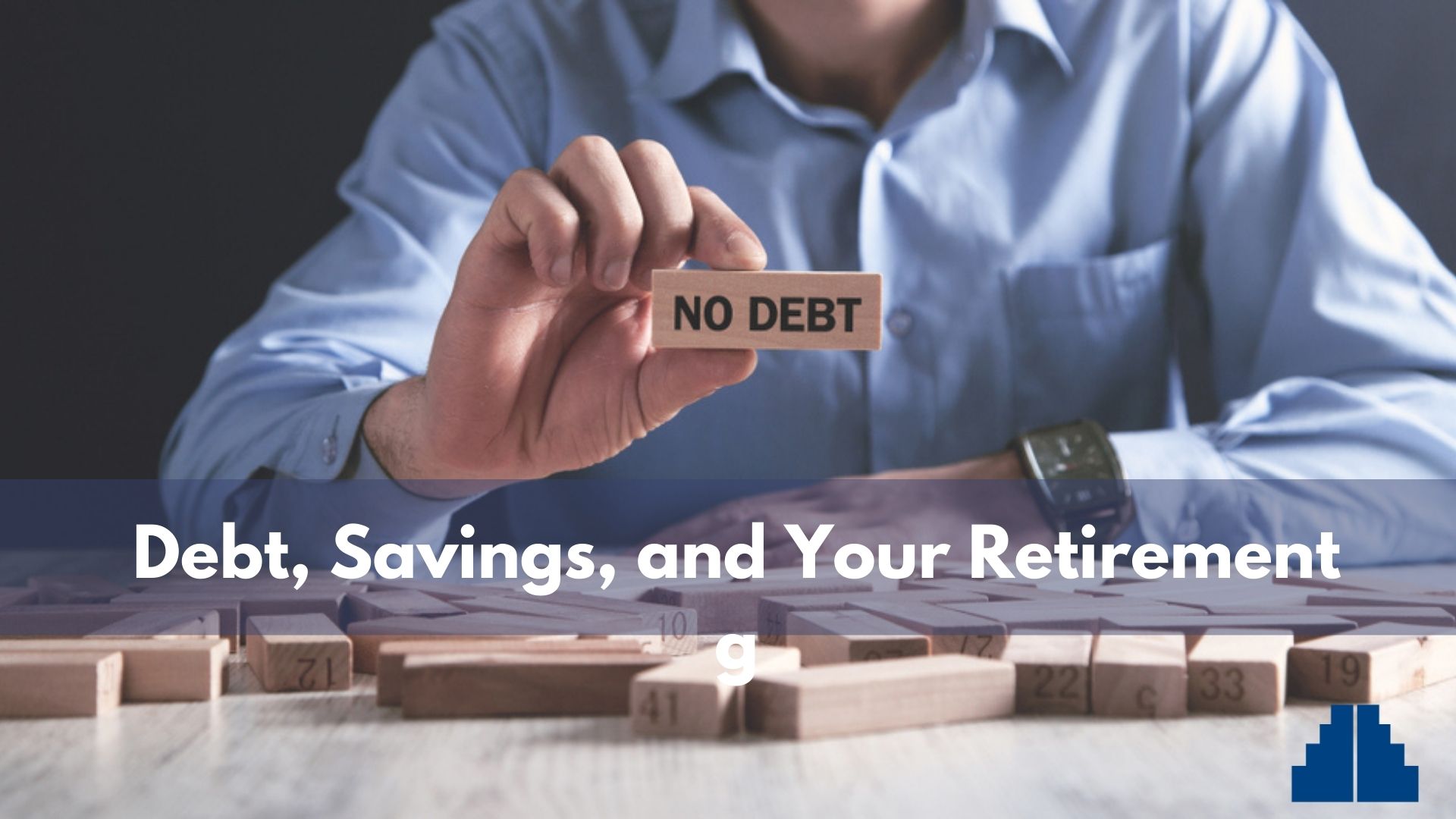 Debt, Savings and Your Retirement - David Lerner Associates
