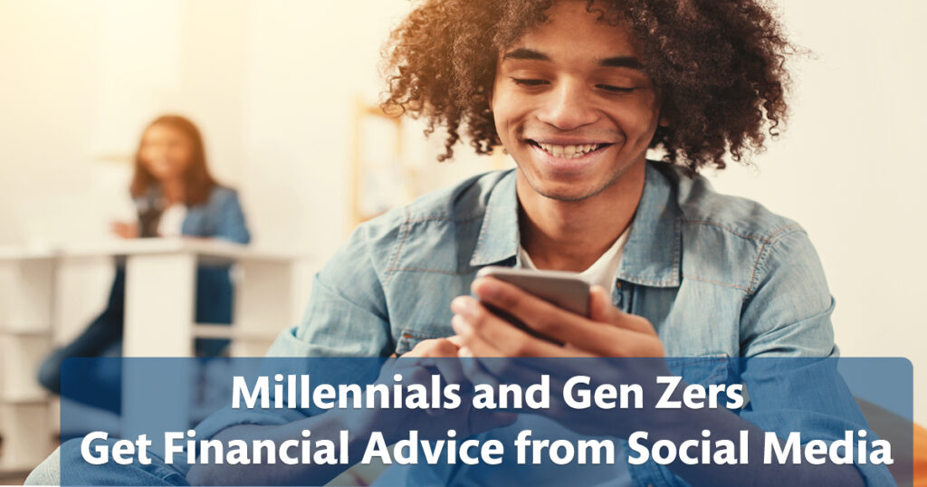 Millennials and Gen Zers Get Financial Advice from Social Media - David ...