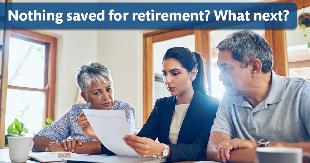 Nothing saved for retirement? What next? - David Lerner Associates