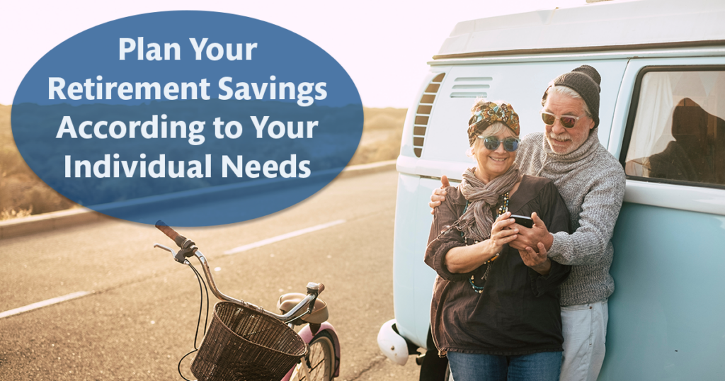 Plan Your Retirement Savings According to Your Individual Needs - David ...