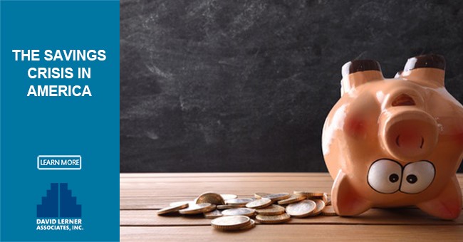 The Savings Crisis in America - David Lerner Associates