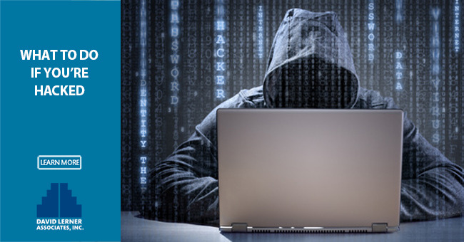 What To Do If You Are Hacked - David Lerner Associates