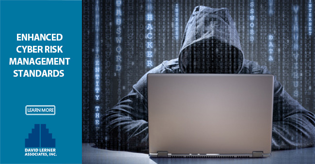 Enhanced Cyber Risk Management Standards - David Lerner Associates